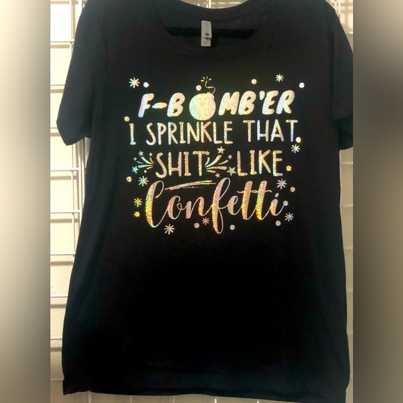 Tops | Fbomber I Sprinkle That Shit Like Confetti | Poshmark